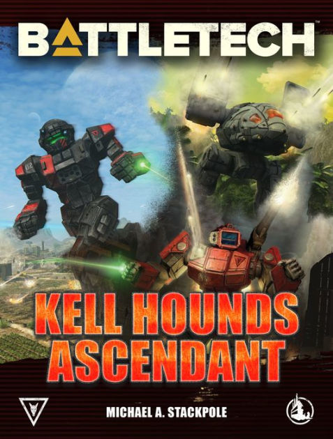 BattleTech: Kell Hounds Ascendant by Michael A. Stackpole | eBook ...