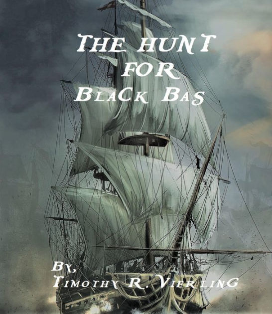 The Hunt for Black Bas by Timothy Vierling | eBook | Barnes & Noble®