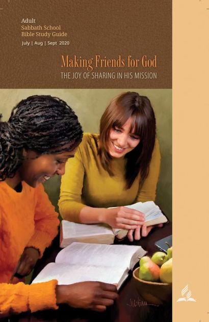 Making Friends for God - Adult Bible Study Guide 3Q 2020 by Mark Finley ...