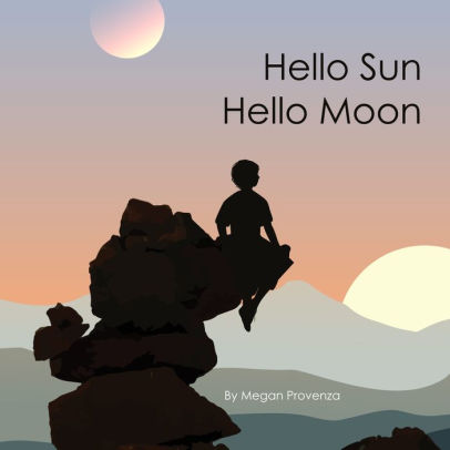 Hello Sun, Hello Moon by Megan Provenza | NOOK Book (eBook) | Barnes ...