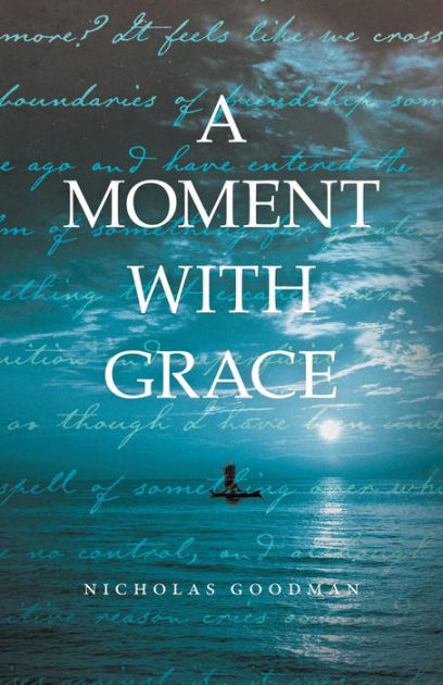 A Moment with Grace by Nicholas Goodman, Paperback | Barnes & Noble®