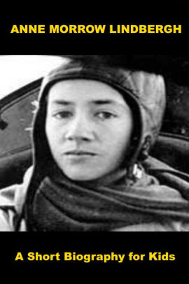 Anne Morrow Lindbergh - A Short Biography for Kids by Nell Madden ...