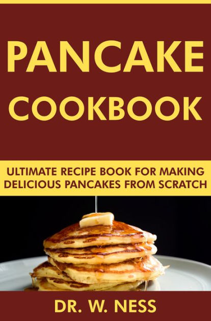 Pancake Cookbook by Dr, W. Ness | eBook | Barnes & Noble®