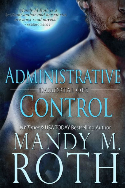 Administrative Control by Mandy M. Roth, Paperback | Barnes & Noble®