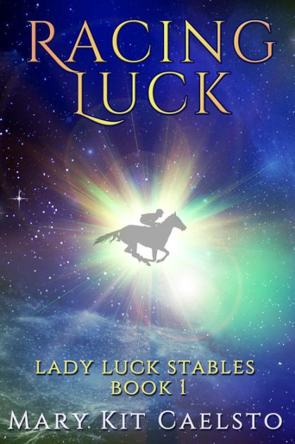 Racing Luck by Mary Kit Caelsto | eBook | Barnes & Noble®
