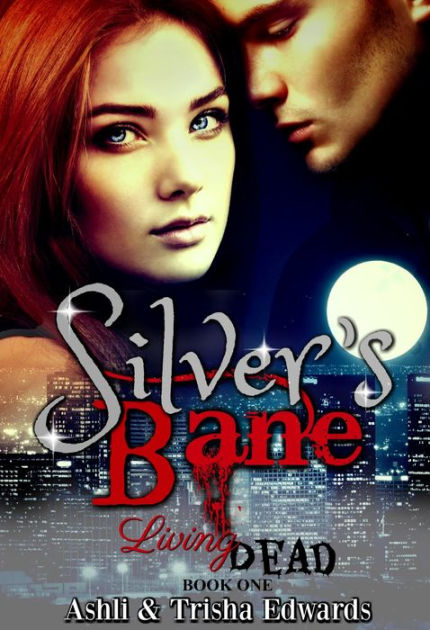 Silver's Bane by Ashli and Trisha Edwards | eBook | Barnes & Noble®