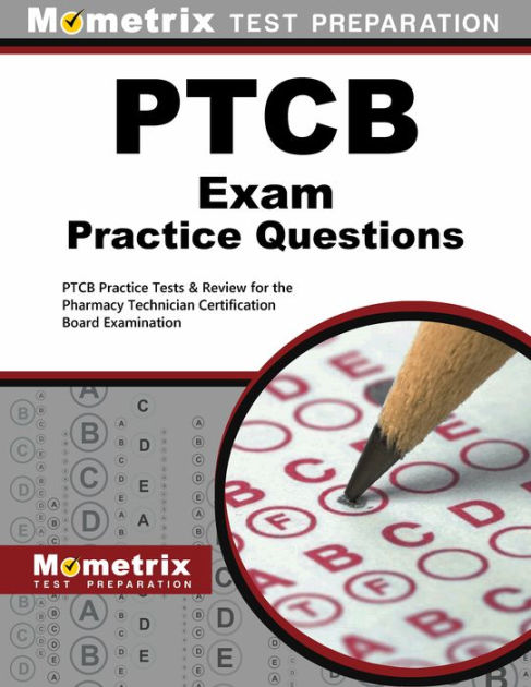PTCB Exam Practice Questions: PTCB Practice Tests and Review for the ...