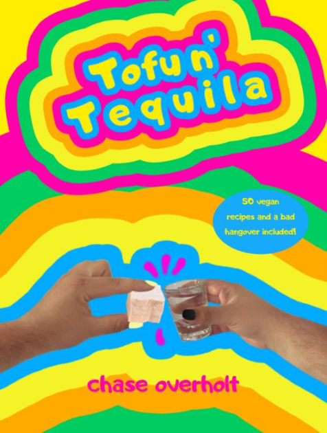 Tofu n' Tequila by Chase Overholt | eBook | Barnes & Noble®