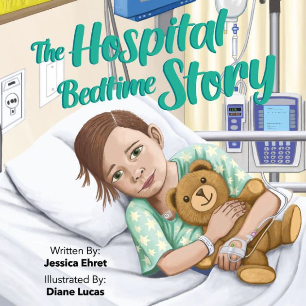 The Hospital Bedtime Story by Jessica Ehret, Paperback | Barnes & Noble®