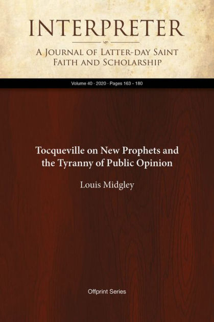 Tocqueville on New Prophets and the Tyranny of Public Opinion by Louis ...