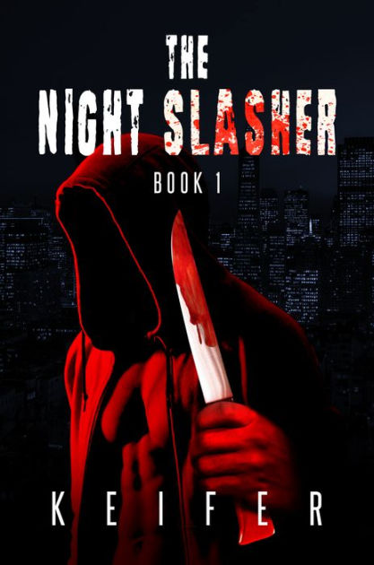 The Night Slasher: Book 1 by Keifer Keifer | eBook | Barnes & Noble®