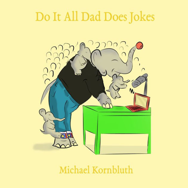Do It All Dad Does Jokes by Michael Kornbluth | eBook | Barnes & Noble®