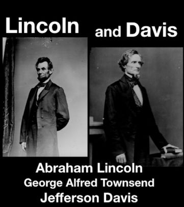 Lincoln and Davis by Abraham Lincoln, Jefferson Davis, George Howard ...
