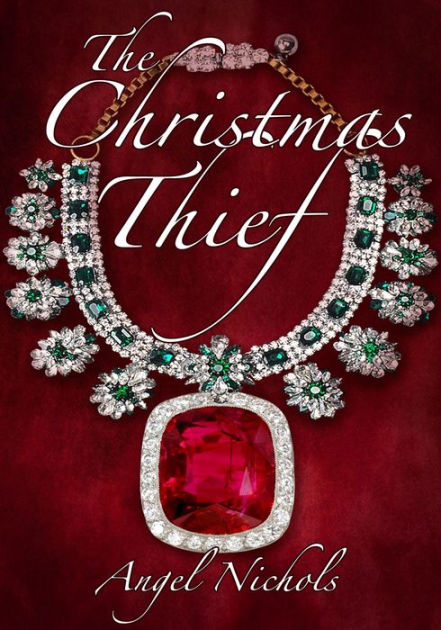The Christmas Thief by Angel Nichols | eBook | Barnes & Noble®