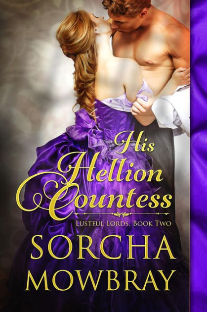 His Hellion Countess: A Steamy Marriage or Ruin Historical Romance by ...