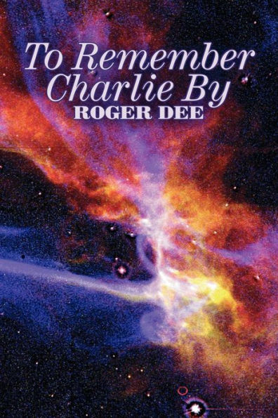 To Remember Charlie by Roger D. Aycock | eBook | Barnes & Noble®