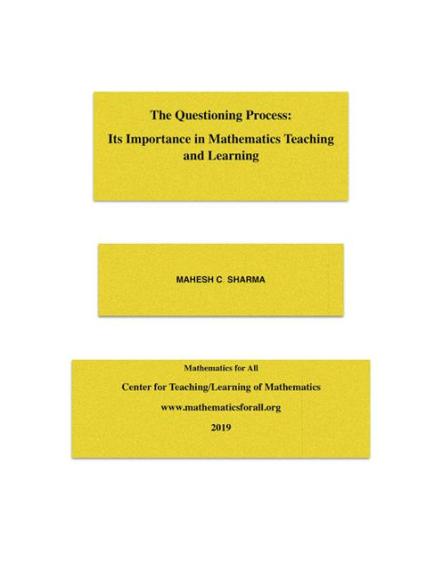 The Questioning Process: Its Role in Mathematics Learning by Mahesh ...