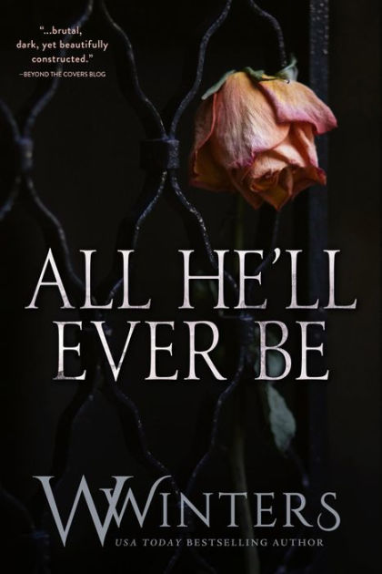 All He'll Ever Be by W Winters, Willow Winters, Paperback | Barnes & Noble®
