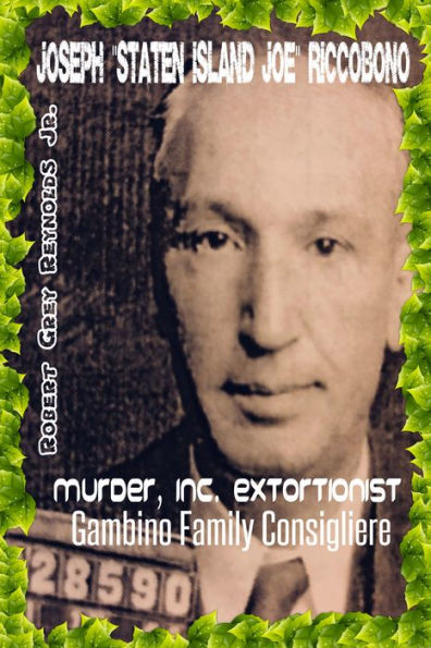 Joseph "Staten Island Joe" Riccobono Murder, Inc. Extortionist-Gambino ...