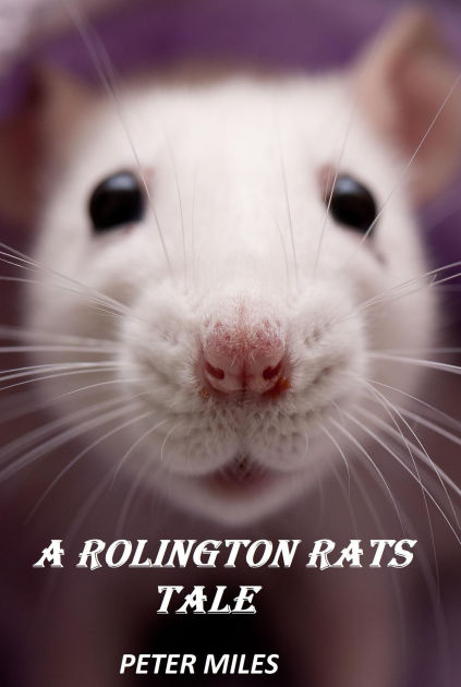 A Rolington Rats Tale by Peter Miles | eBook | Barnes & Noble®