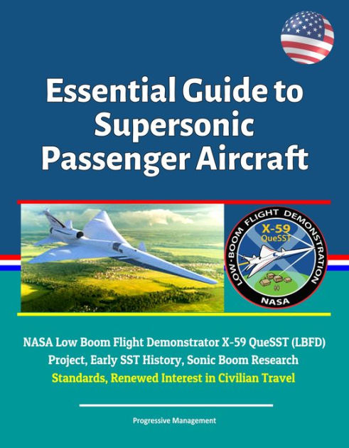 Essential Guide to Supersonic Passenger Aircraft: NASA Low Boom Flight ...