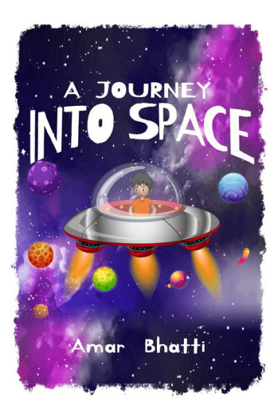 A Journey Into Space by Amar Bhatti | eBook | Barnes & Noble®