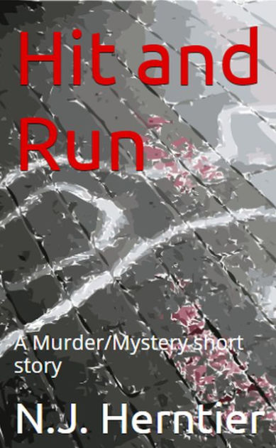 Hit and Run: A Murder Mystery Short Story by Nick Herntier | eBook ...