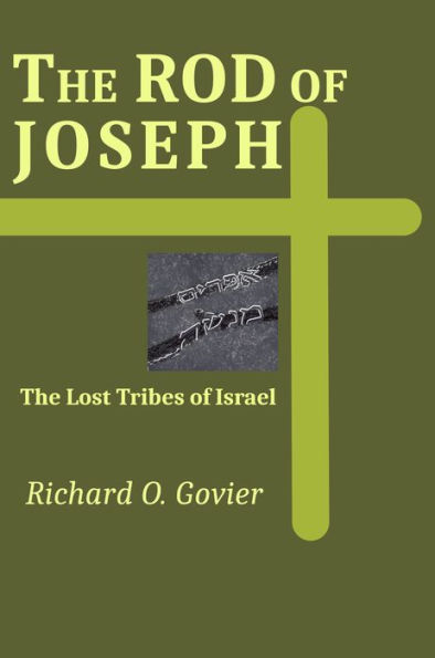 The Rod of Joseph by Richard Govier | eBook | Barnes & Noble®