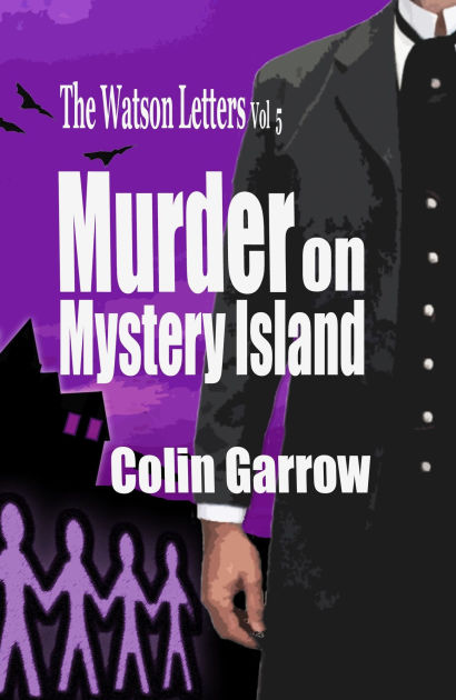The Watson Letters: Volume 5: Murder on Mystery Island by Colin Garrow ...