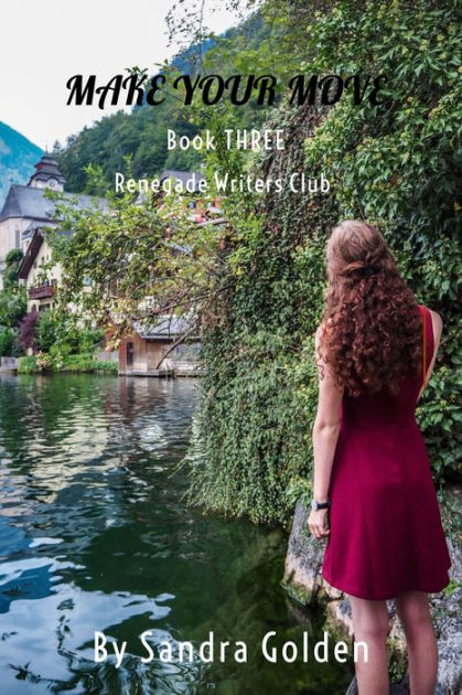 Make Your Move Book Three in the Renegade Writer's Series by Sandra ...