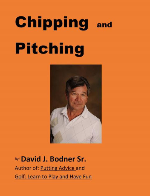 Chipping and Pitching by David J Bodner | eBook | Barnes & Noble®