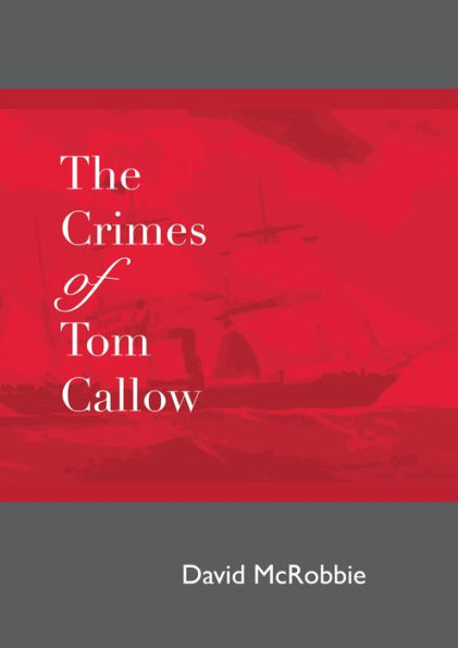The Crimes of Tom Callow by David McRobbie | eBook | Barnes & Noble®