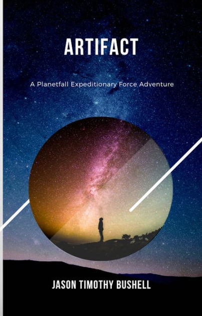 Artifact: A Planetfall Expeditionary Force Adventure (Book 1) by Jason ...