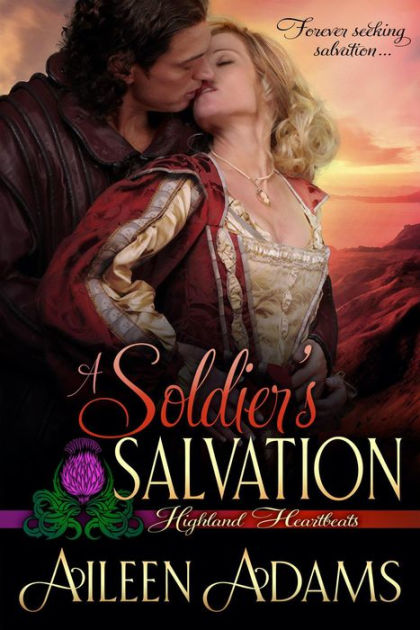 A Soldier's Salvation (Highland Heartbeats, #7) by Aileen Adams | eBook ...