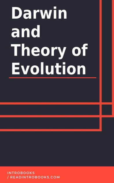 Darwin and Theory of Evolution by IntroBooks Team | eBook | Barnes & Noble®