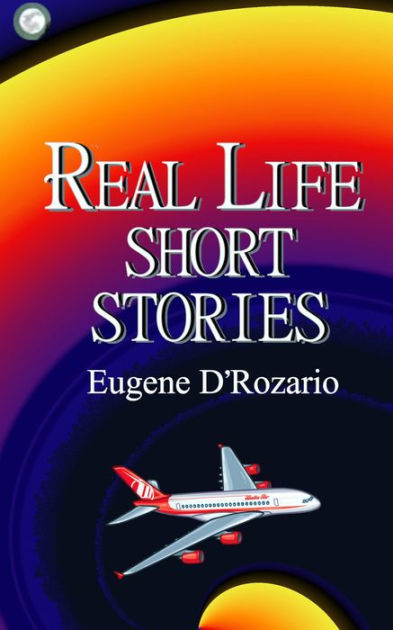 Real Life Short Stories by Eugene D'Rozario | eBook | Barnes & Noble®