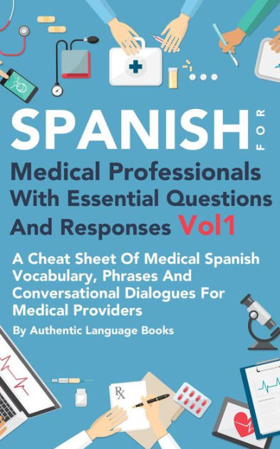 Spanish for Medical Professionals With Essential Questions and ...