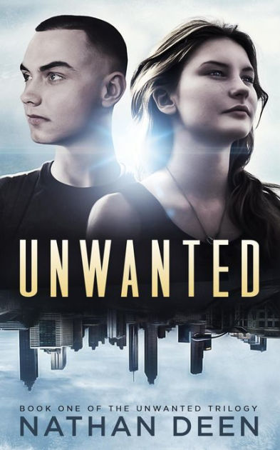 Unwanted (The Unwanted Trilogy, #1) by Nathan Deen | eBook | Barnes ...