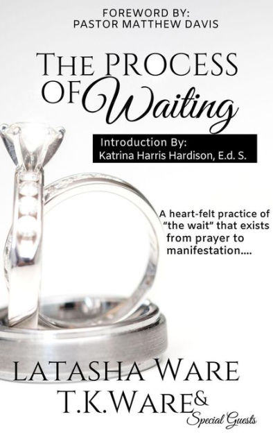 The Process of Waiting by T.K Ware, LATASHA WARE | eBook | Barnes & Noble®