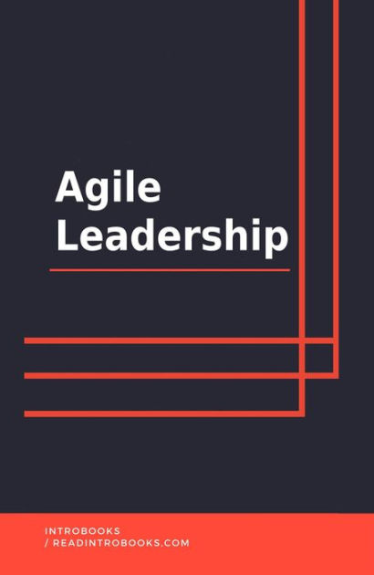 Agile Leadership by IntroBooks Team | eBook | Barnes & Noble®