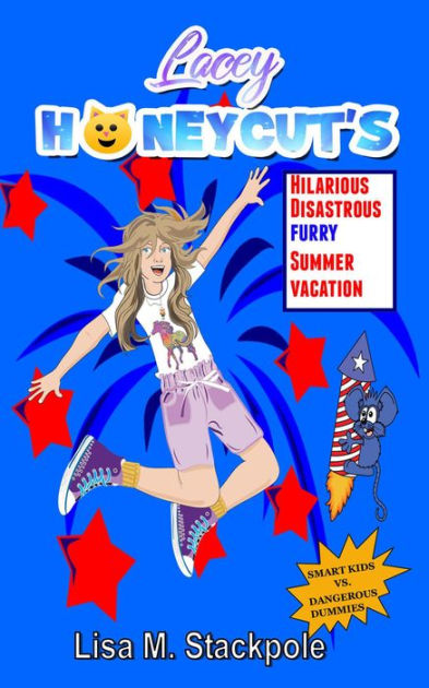 Lacey Honeycut's Hilarious, Disastrous, Furry, Summer Vacation (Lacey ...