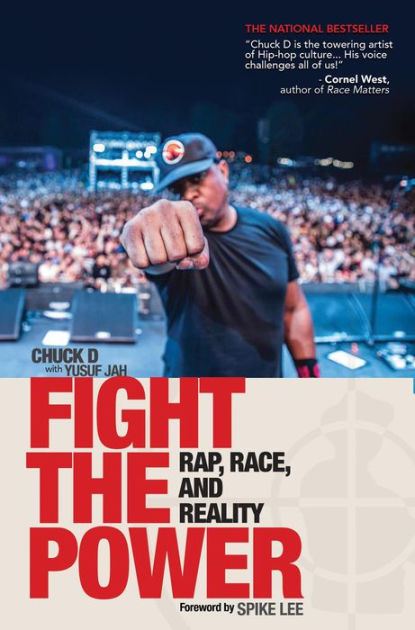 Fight the Power: Rap, Race, and Reality by Chuck D, Yusuf Jah, Spike ...