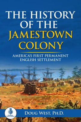 The History of the Jamestown Colony: America's First Permanent English ...
