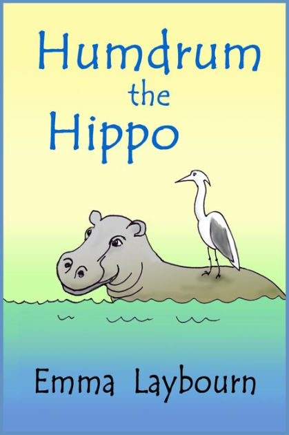 Humdrum the Hippo by Emma Laybourn | eBook | Barnes & Noble®
