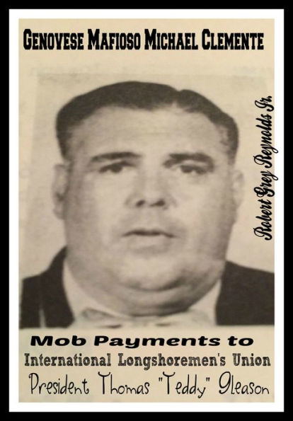 Genovese Mafioso Michael Clemente Mob Payments To International ...