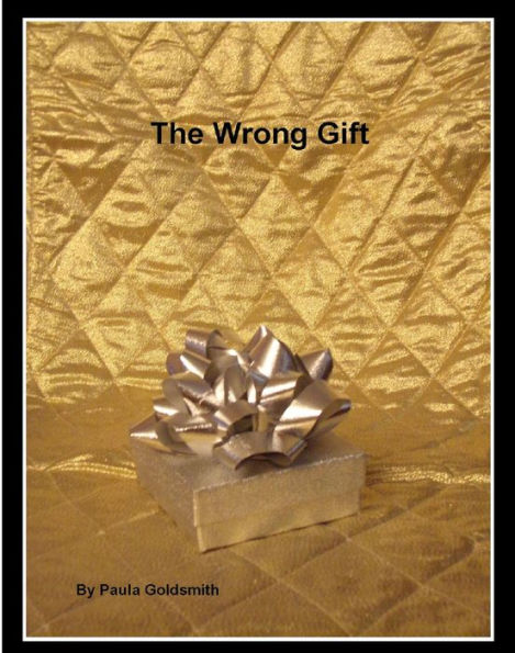 The Wrong Gift by Paula Goldsmith | eBook | Barnes & Noble®
