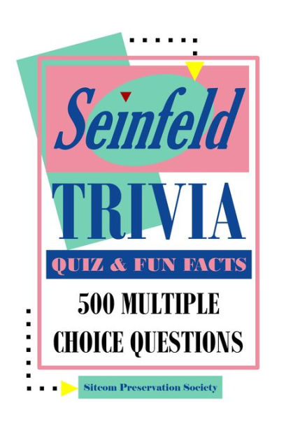 Seinfeld Trivia Quiz & Fun Facts: 500 Multiple Choice Questions by SPS ...