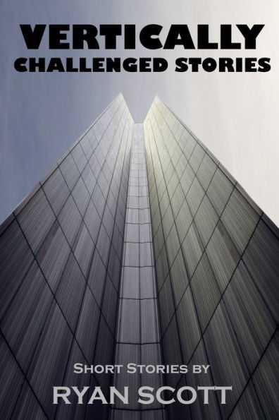 Vertically Challenged Stories by Ryan Scott | eBook | Barnes & Noble®