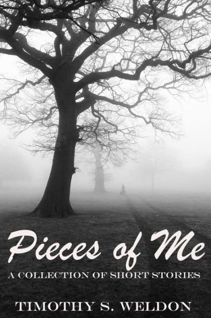 Pieces of Me by Timothy Weldon | eBook | Barnes & Noble®