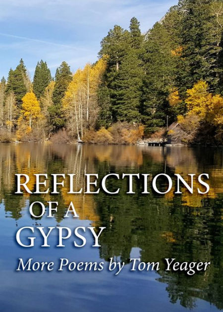 Reflections of a Gypsy: More Poems by Tom Yeager by Tom Yeager | eBook ...